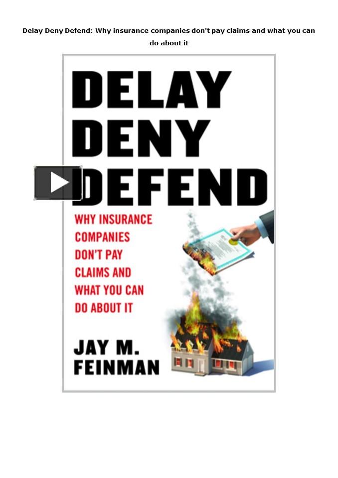 Download [PDF] Delay Deny Defend: Why insurance companies don't pay ...