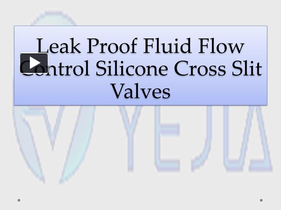 PPT – Leak Proof Fluid Flow Control Silicone Cross Slit Valves ...