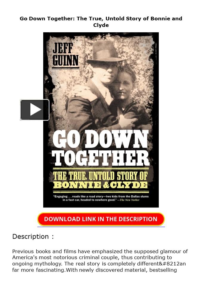 PPT – PDF Go Down Together: The True, Untold Story of Bonnie and Clyde ...