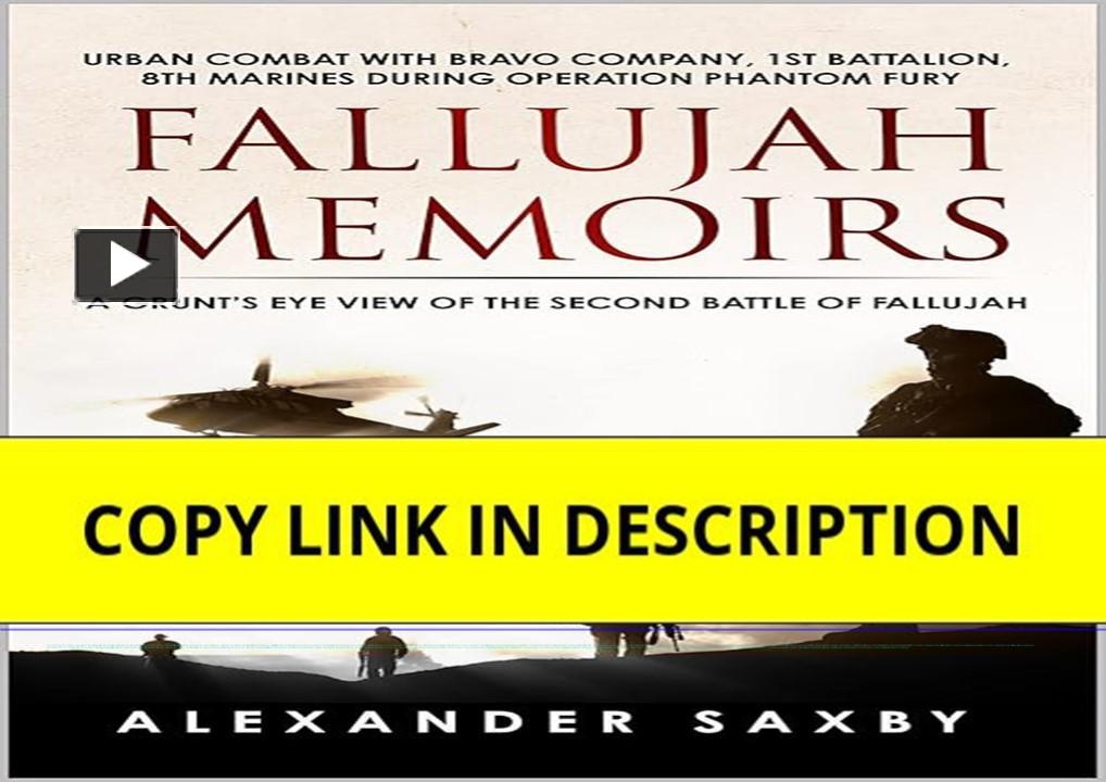 [PDF] ️DOWNLOAD⚡️ Fallujah Memoirs: A Grunt's Eye View of the Second ...