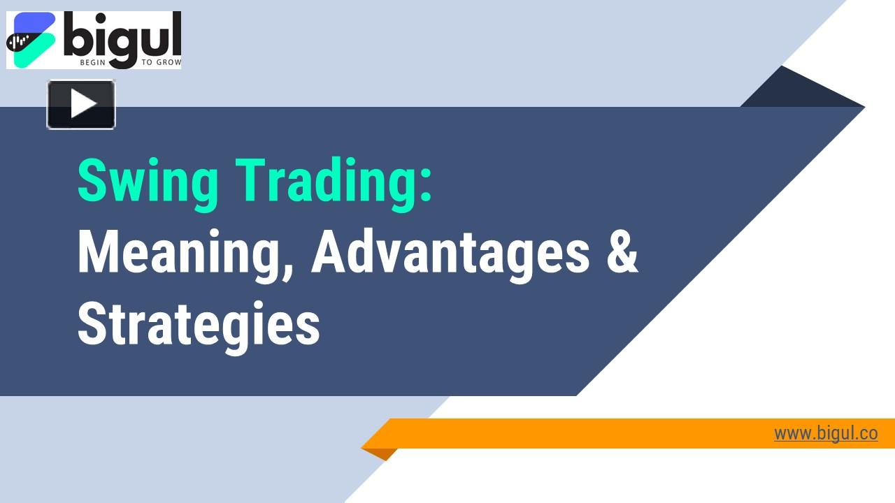 Swing Trading - Meaning, Advantages & Strategies | Bigul presentation ...
