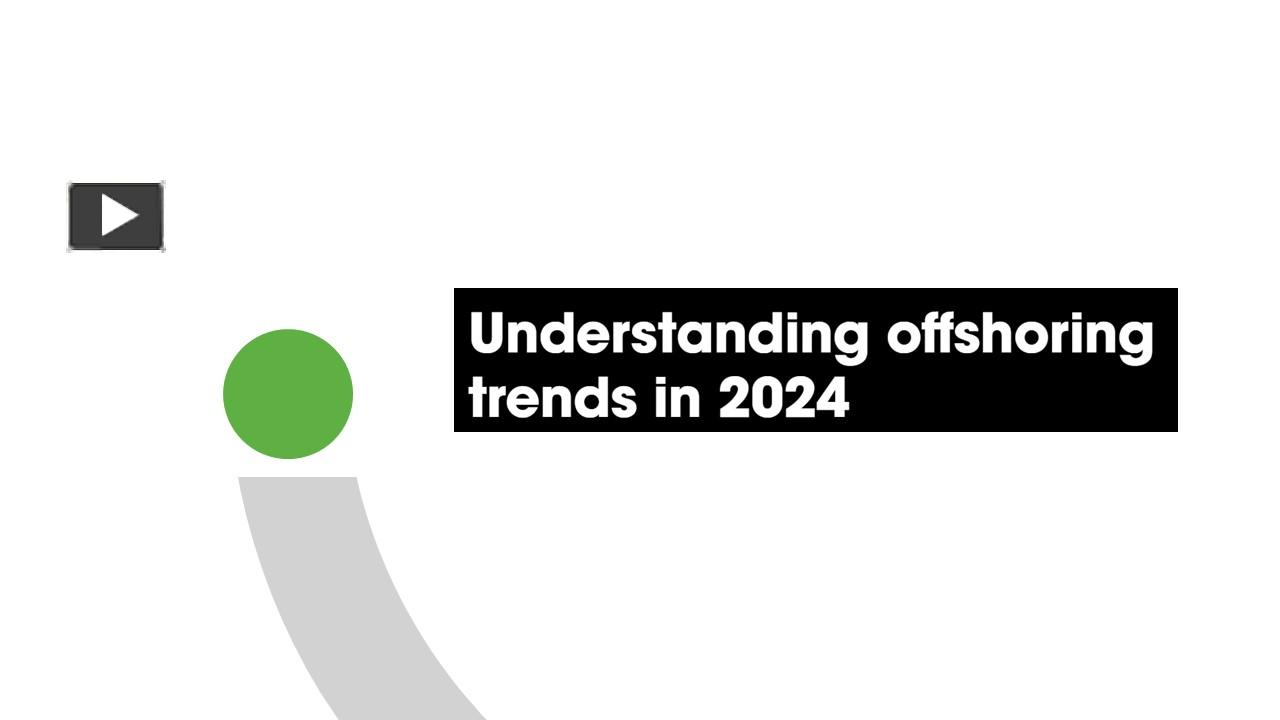 PPT – Understanding Offshoring Trends in 2024 PowerPoint presentation ...