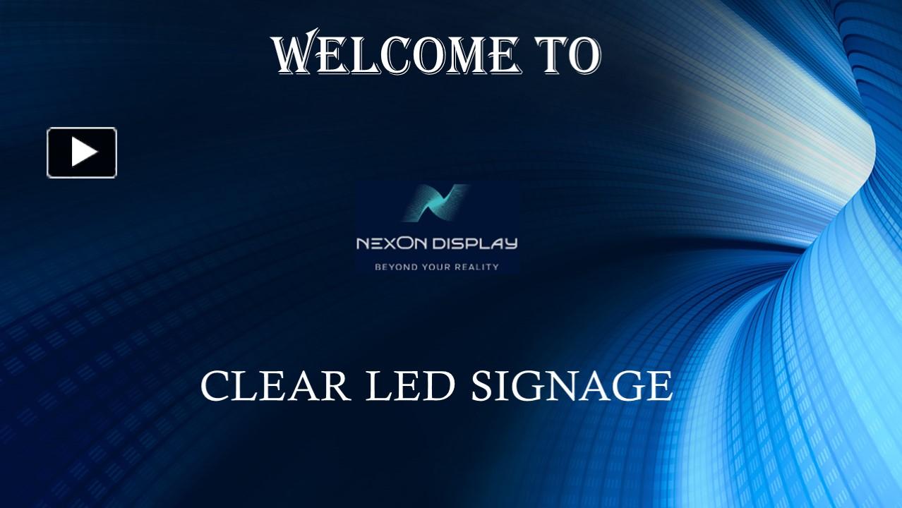 PPT – The Future of Digital Displays: NEXON Clear LED Signage ...