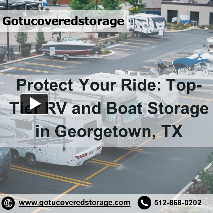 PPT – Protect Your Ride: Top-Tier RV and Boat Storage in Georgetown, TX ...
