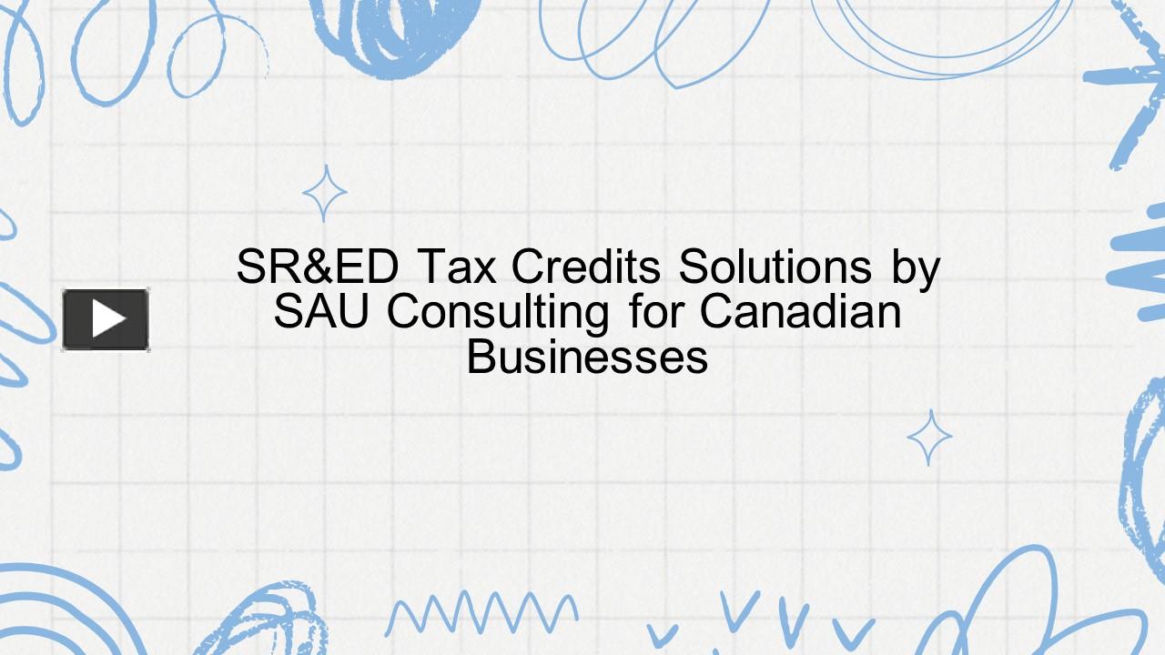 Maximizing SR&ED Tax Credits in Canada with SAU Consulting Guidance ...