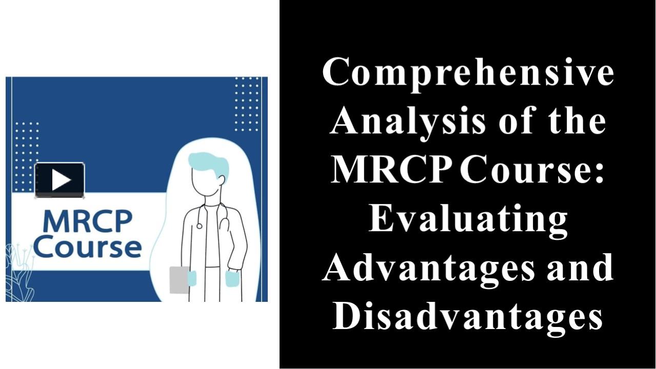 PPT – Evaluating Pros and Cons of MRCP Course PowerPoint presentation ...