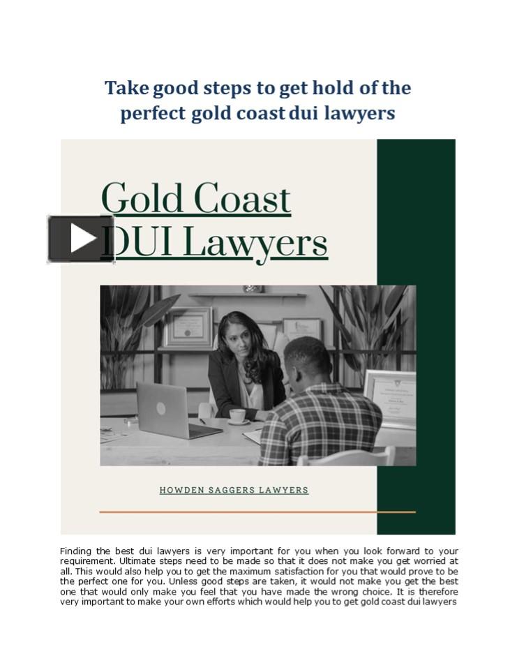 Take good steps to get hold of the perfect gold coast dui lawyers ...