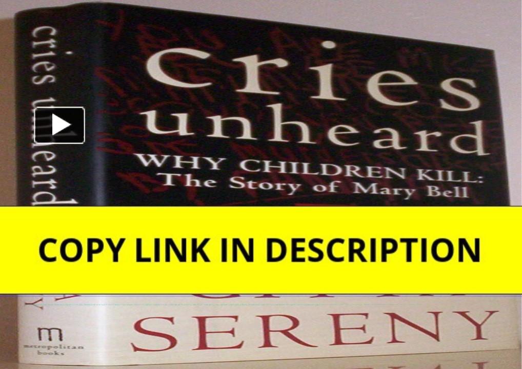 PPT – [PDF] DOWNLOAD EBOOK Cries Unheard: Why Children Kill: The Story ...