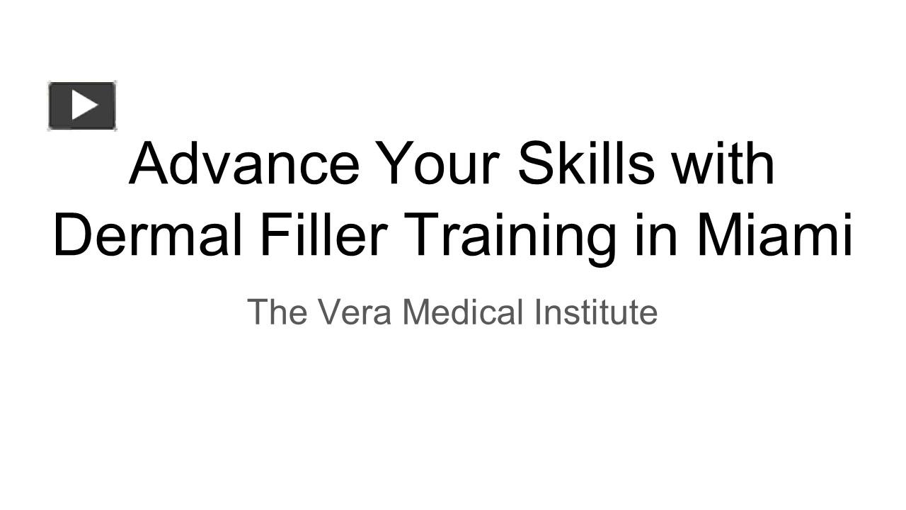 Advance Your Skills with Dermal Filler Training in Miami presentation ...