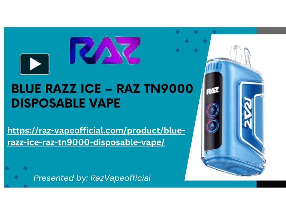 PPT – Blue Razz Ice – RAZ TN9000 Disposable Vape PowerPoint ...