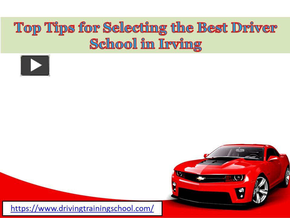 PPT – Top Tips for Selecting the Best Driver School in Irving ...