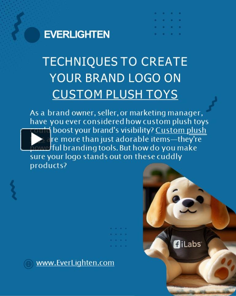 PPT – Techniques to Create Your Brand Logo on Custom Plush Toys ...
