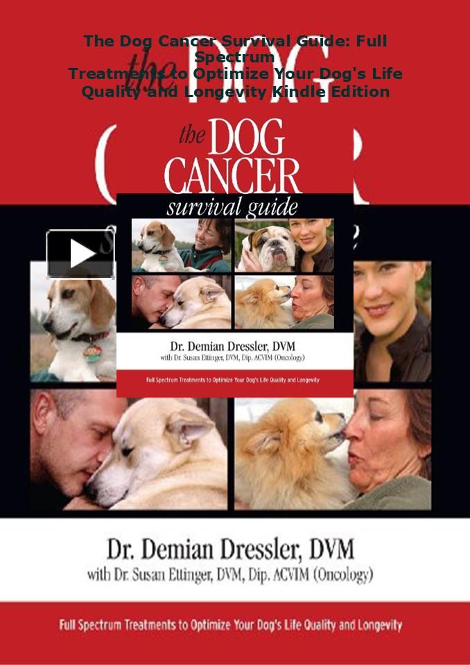 [PDF] ️Download ⚡️ The Dog Cancer Survival Guide: Full Spectrum ...