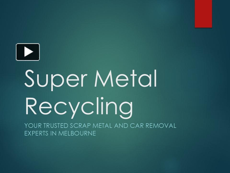 PPT – Super Metal Recycling PowerPoint presentation | free to download ...