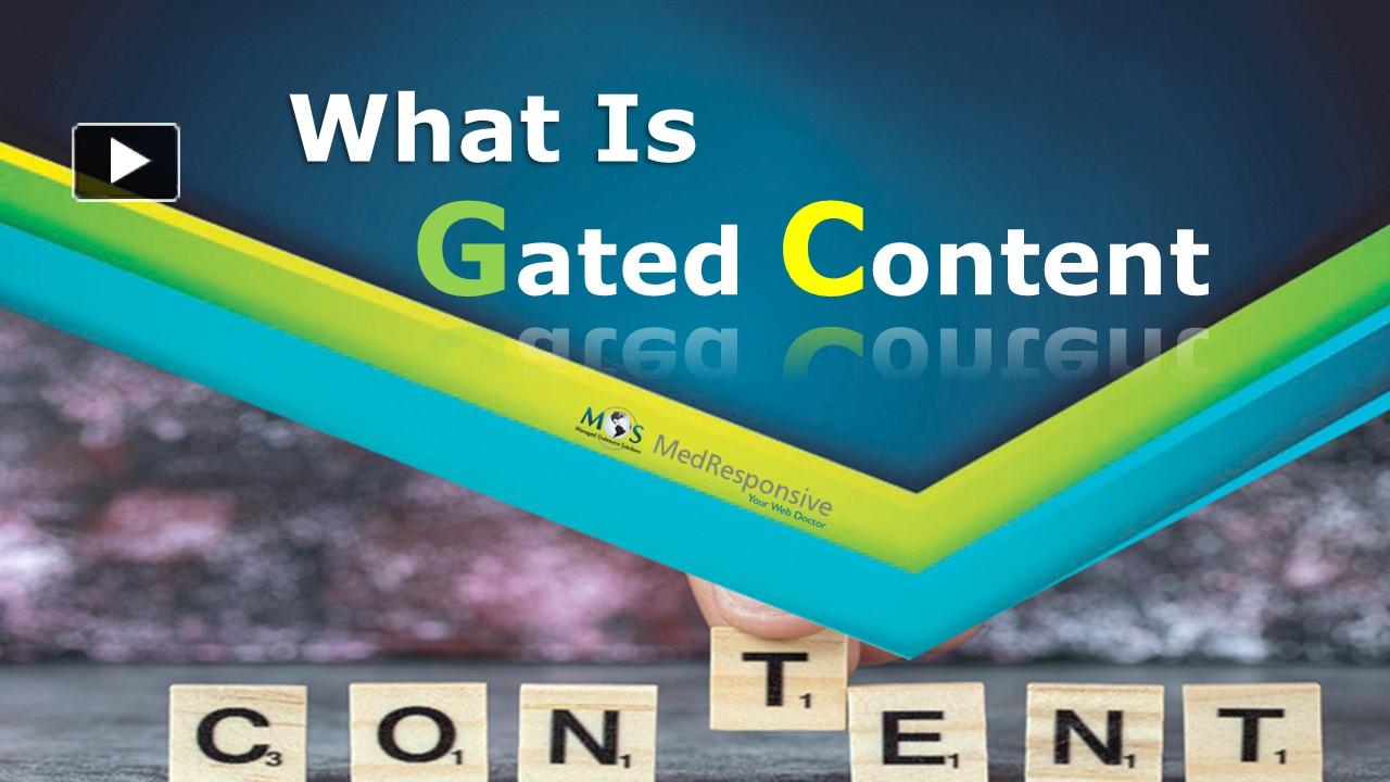 PPT – What Is Gated Content? PowerPoint presentation | free to download ...