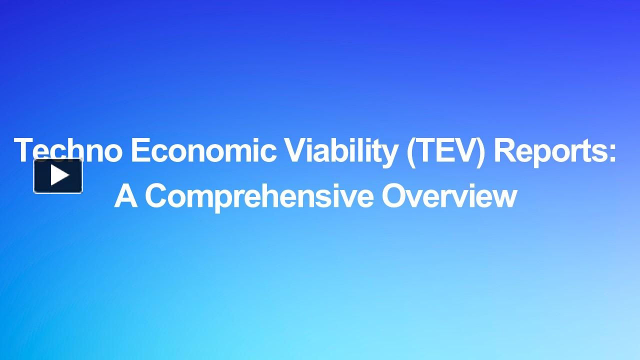 Techno Economic Viability (TEV) Reports: A Comprehensive Overview ...