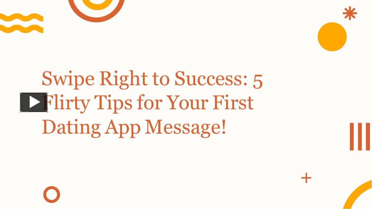 5 Flirty Tips for Your First Dating App Message! presentation | free to ...