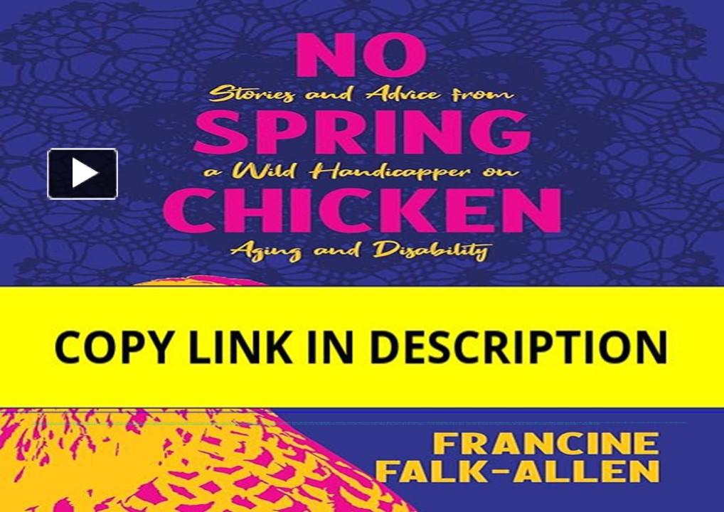 PPT – Download⚡️ No Spring Chicken: Stories and Advice from a Wild ...