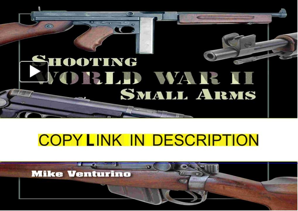 [PDF] Shooting World War II Small Arms presentation | free to download