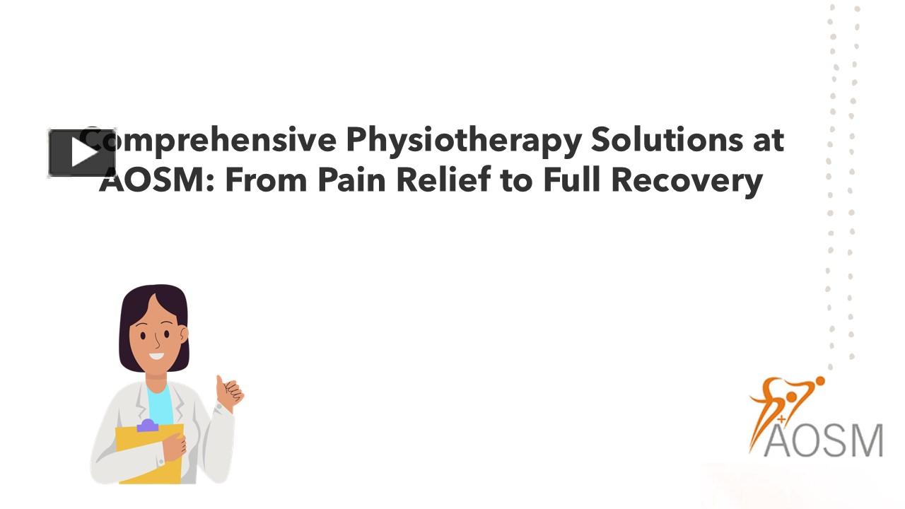 PPT – Comprehensive Physiotherapy Solutions at AOSM: From Pain Relief ...