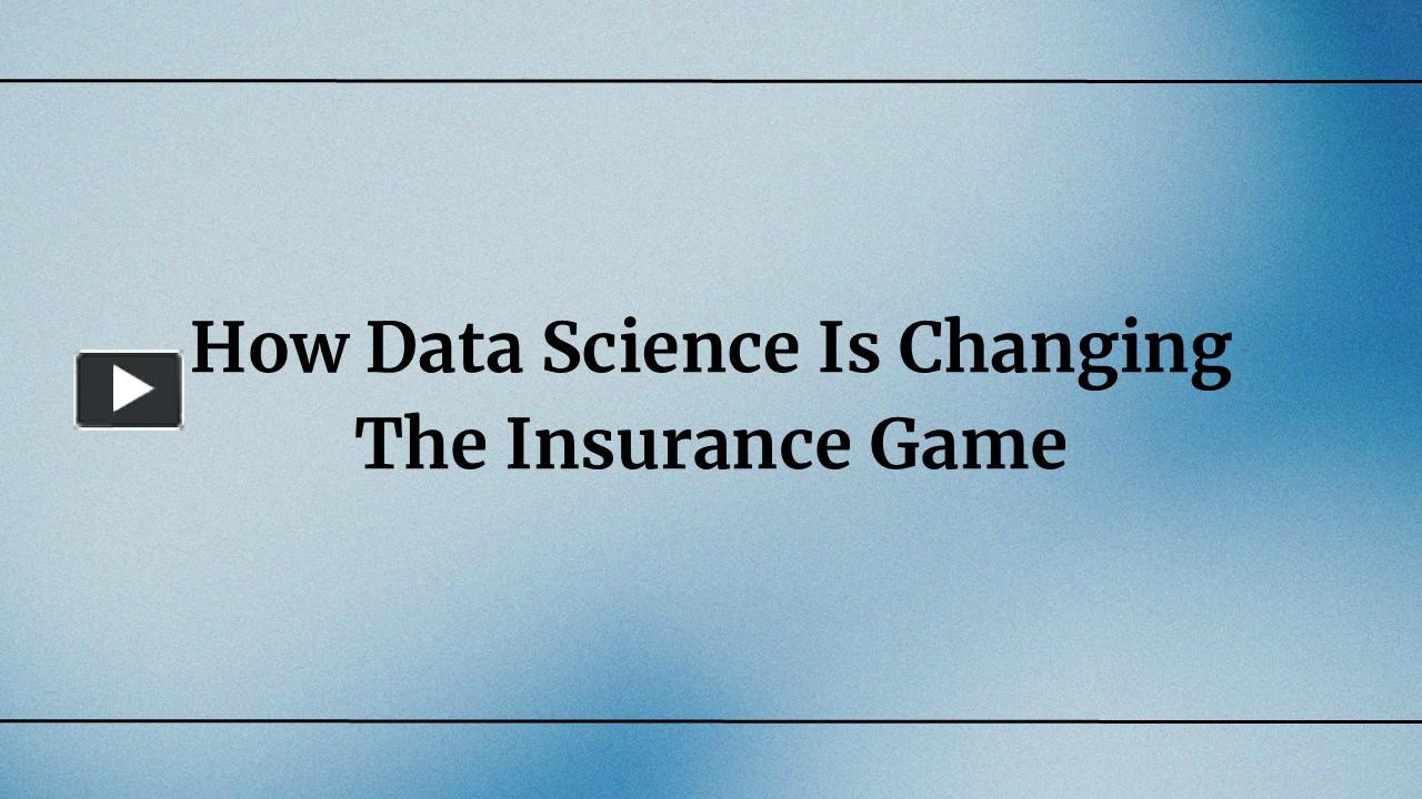 How Data Science Is Changing The Insurance Game presentation | free to ...