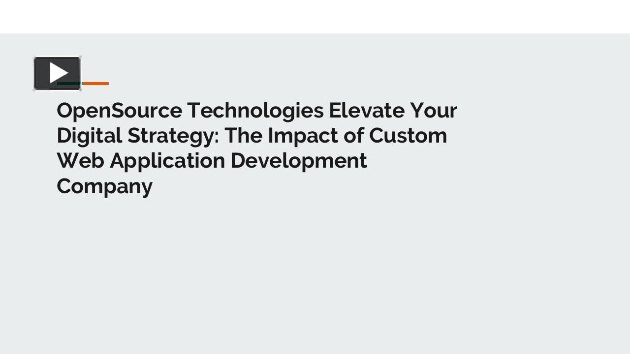 PPT – OpenSource Technologies Elevate Your Digital Strategy: The Impact ...