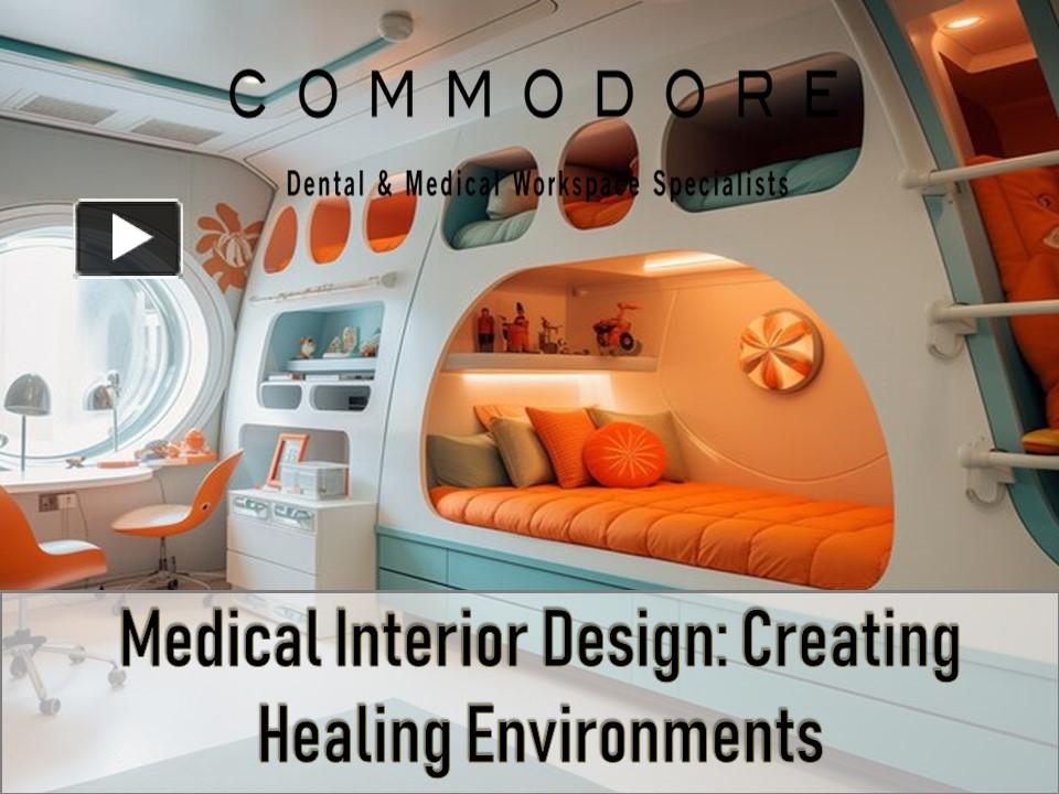 PPT – Medical Interior Design: Creating Healing Environments PowerPoint ...