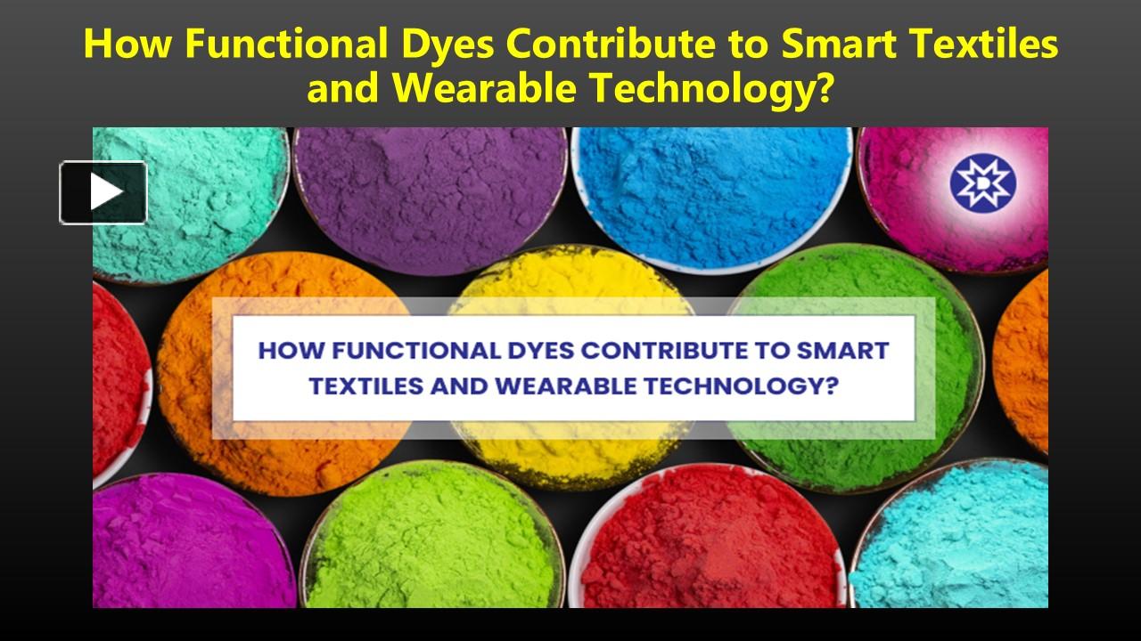 PPT – How Functional Dyes Contribute to Smart Textiles and Wearable ...