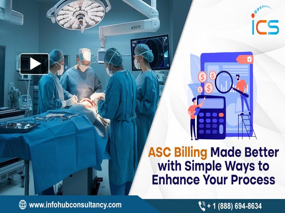 PPT – ASC Billing Made Better with Simple Ways to Enhance Your Process ...
