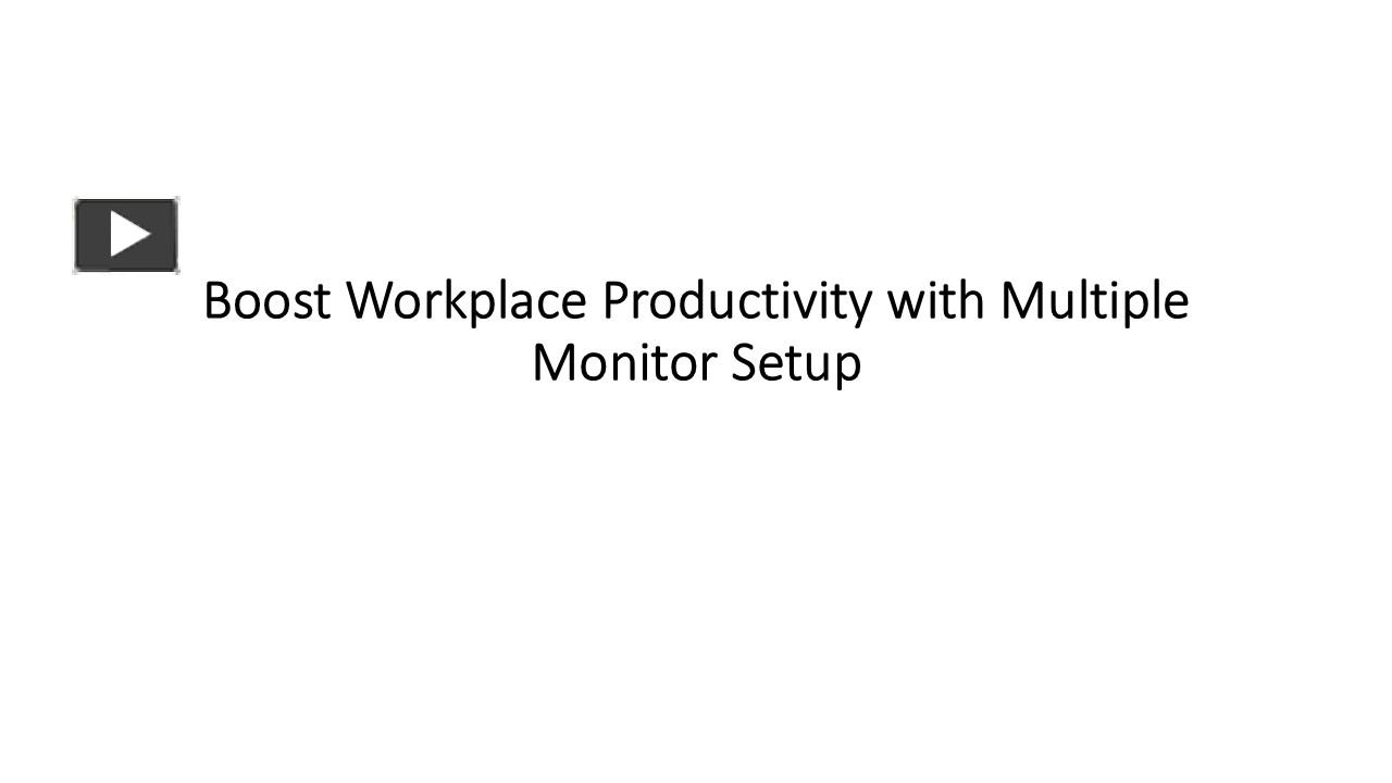 PPT – Boost Workplace Productivity with Multiple Monitor Setup ...