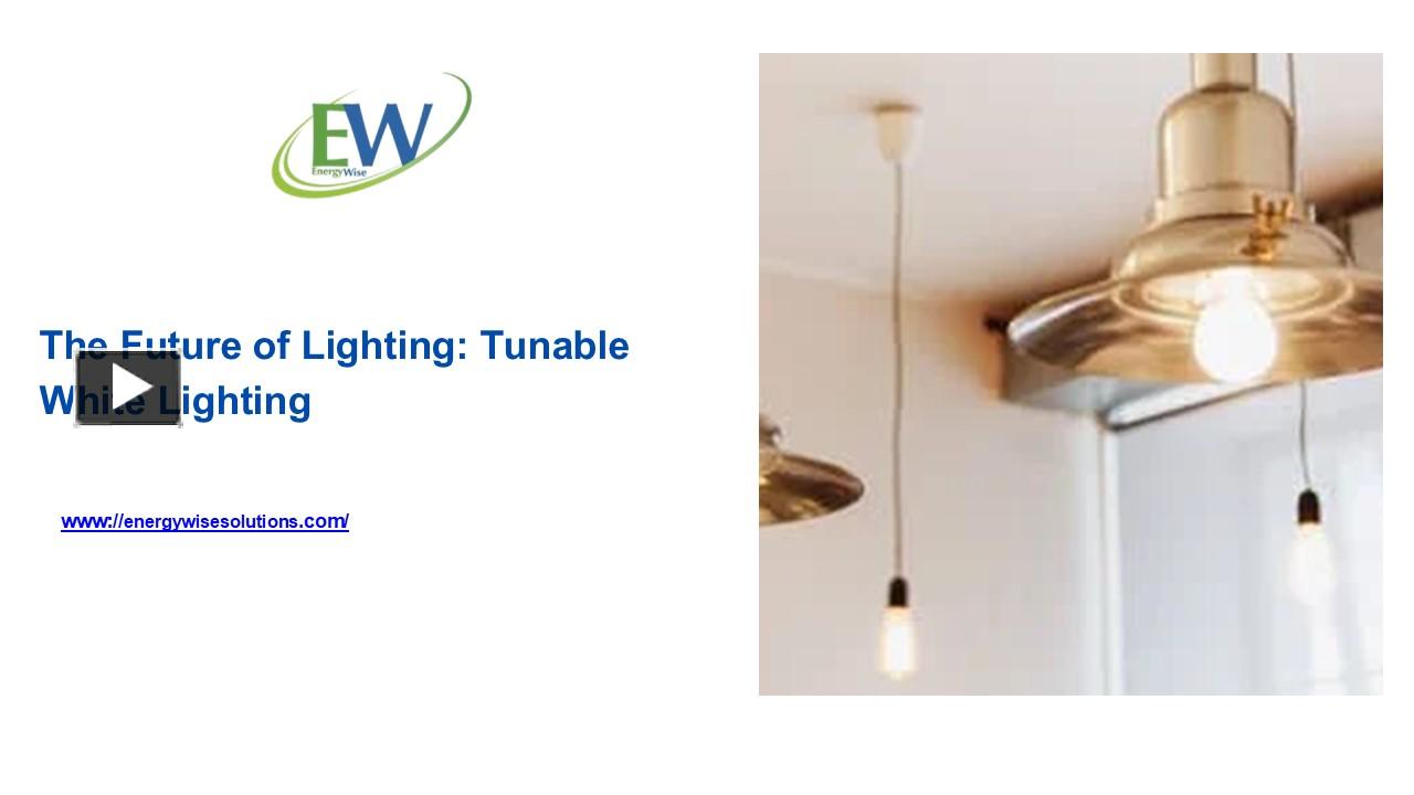 PPT – The Future of Lighting: Tunable White Lighting PowerPoint ...