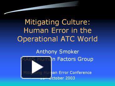 PPT – Mitigating Culture: Human Error in the Operational ATC World ...