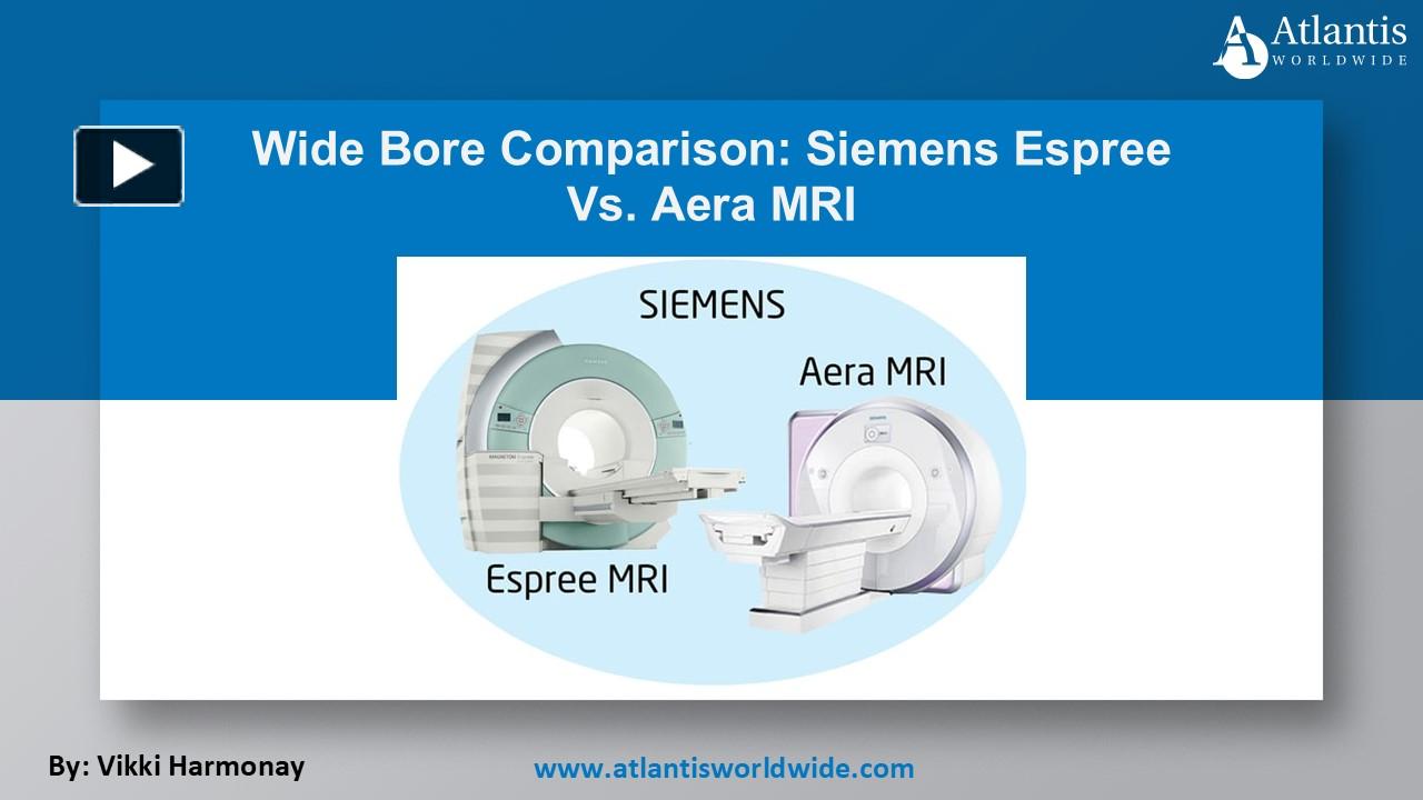 PPT – Wide Bore Comparison: Siemens Espree Vs. Aera MRI PowerPoint ...
