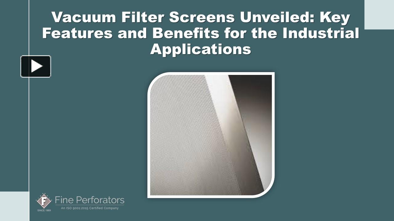 PPT – Vacuum Filter Screens Unveiled: Key Features and Benefits for the ...