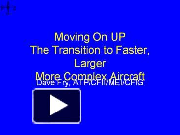 Moving On UP The Transition to Faster, Larger More Complex Aircraft ...