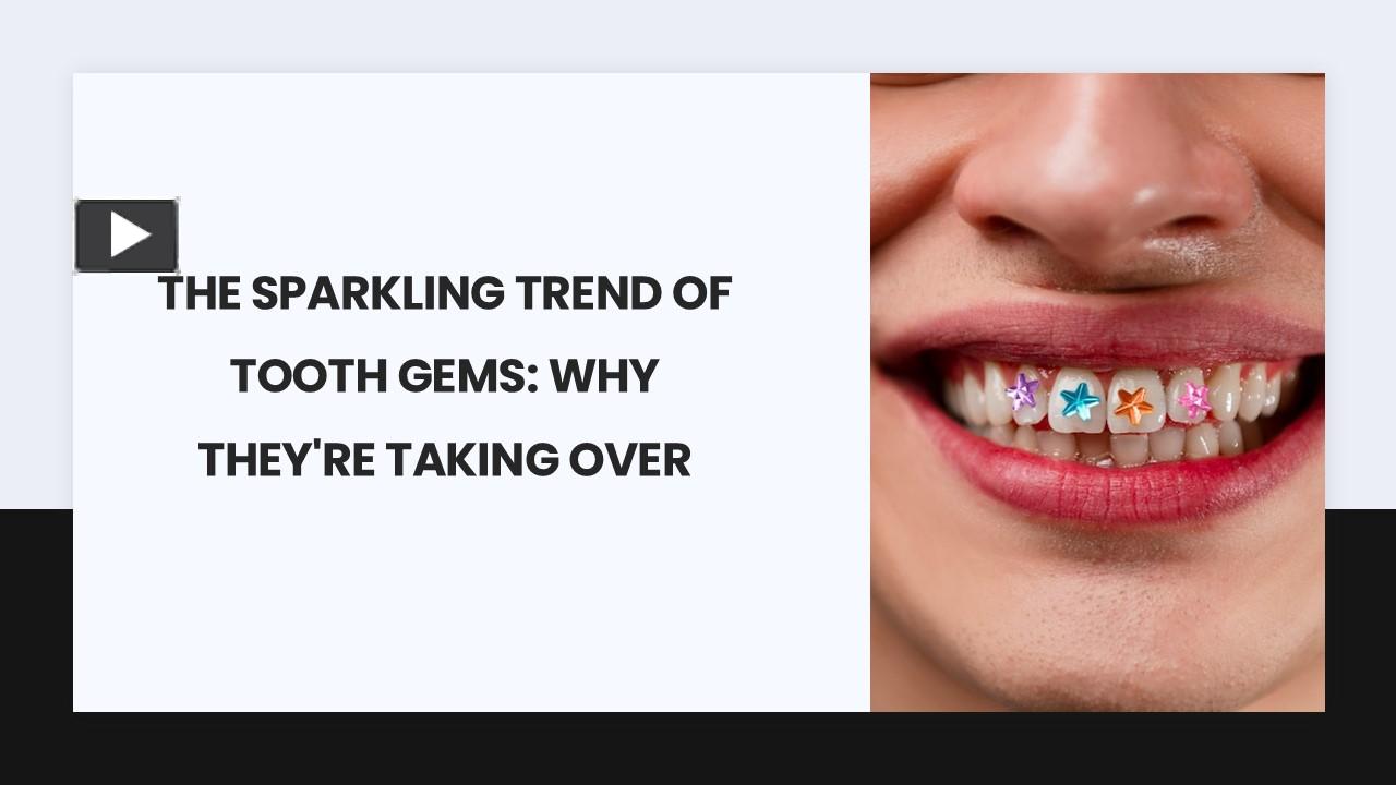 The sparkling trend of tooth gems: why they're taking over (1 ...