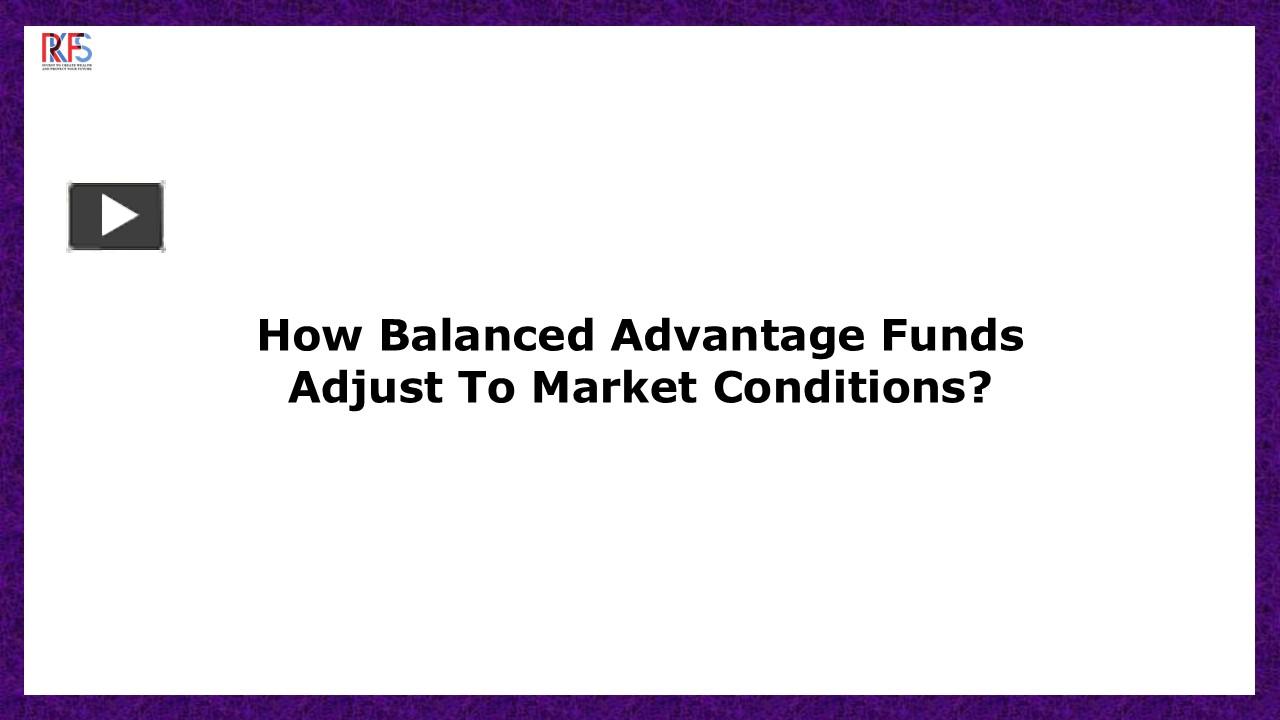 PPT – Why Balanced Advantage Funds Could Be Your Best Choice PowerPoint ...