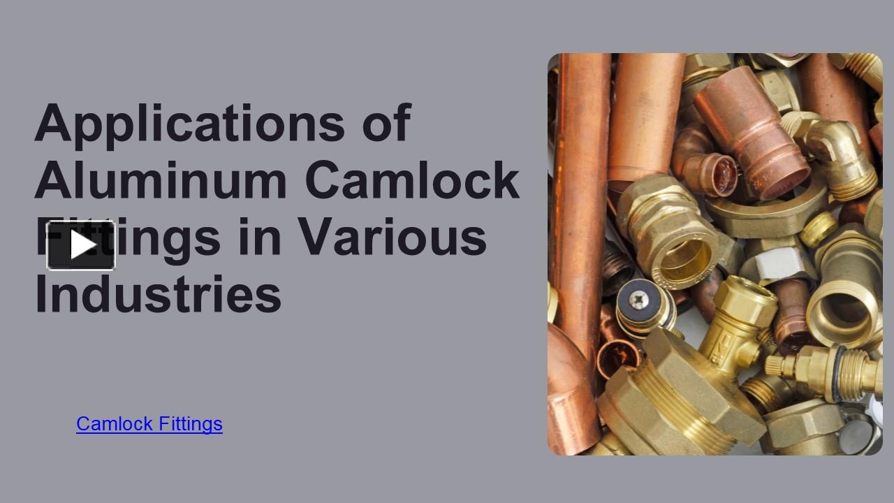 PPT – Applications of Aluminum Camlock Fittings in Various Industries ...