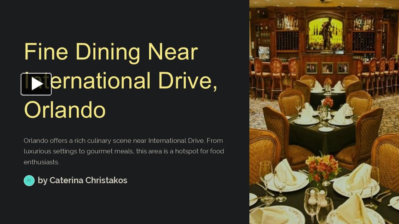 PPT – Best Fine Dining Near International Drive Orlando Florida ...