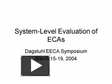 PPT – SystemLevel Evaluation of ECAs PowerPoint presentation | free to ...