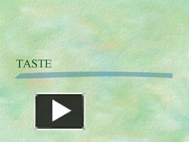 PPT – TASTE PowerPoint presentation | free to view - id: 9add2-ZTc1M