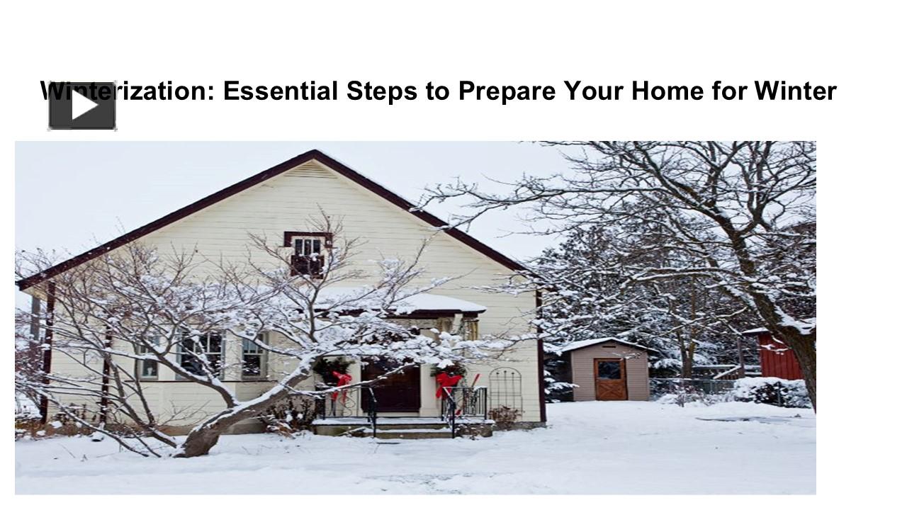 PPT – Winterization: Essential Steps to Prepare Your Home for Winter ...