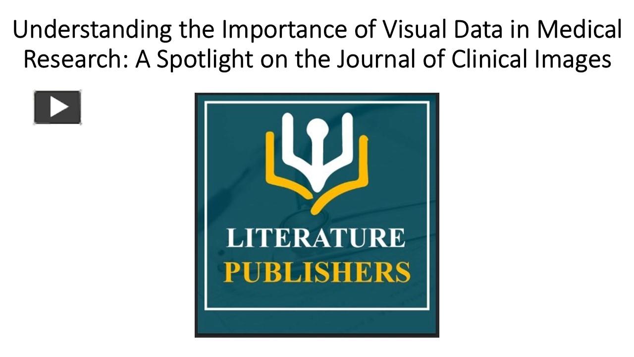 Understanding the Importance of Visual Data in Medical Research: A ...