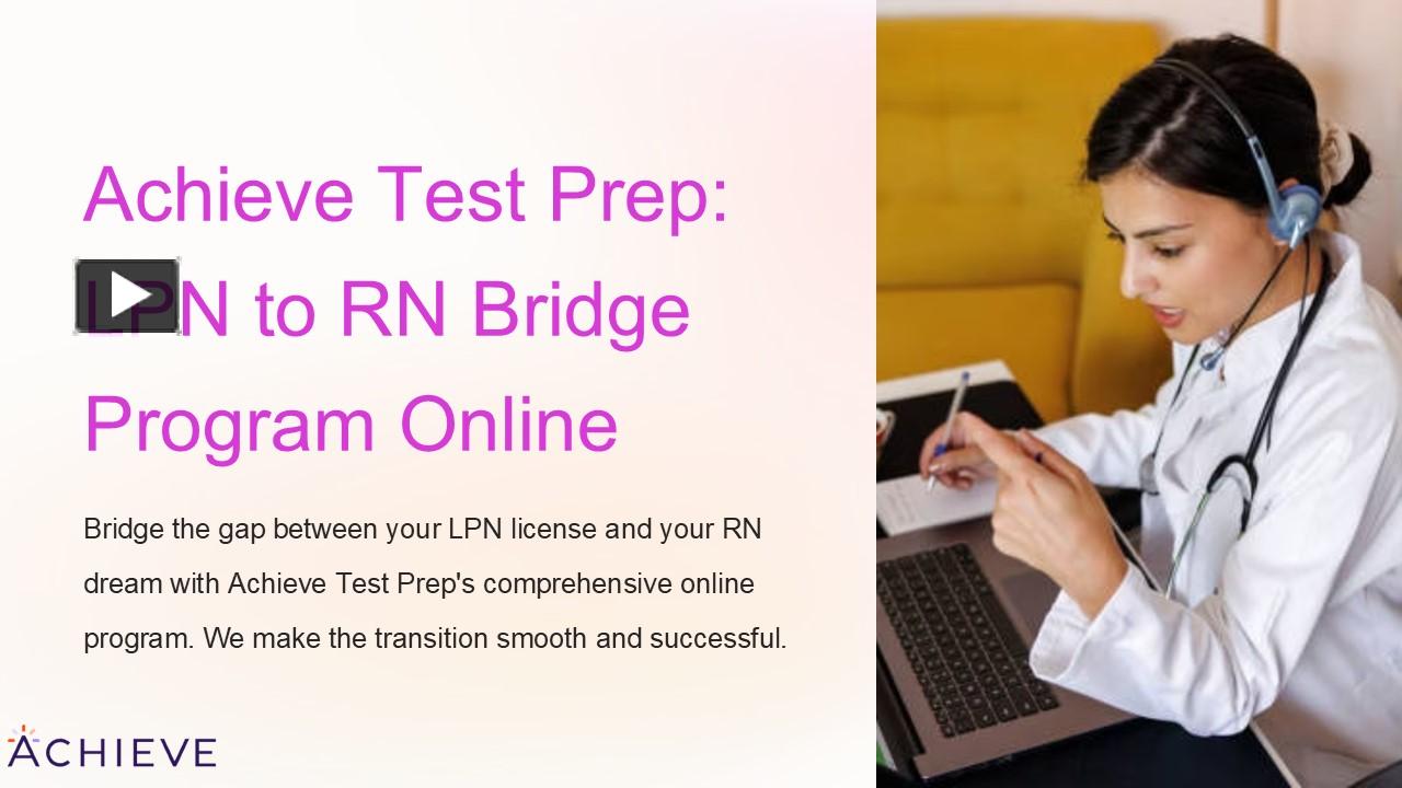 PPT – Achieve Test Prep: LPN to RN Bridge Program Online (2) PowerPoint ...