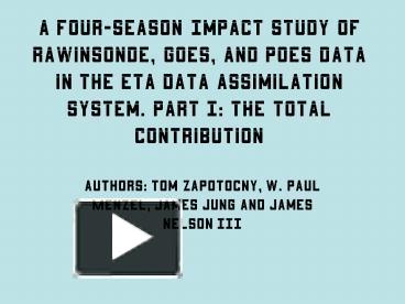 A FourSeason Impact Study of Rawinsonde, GOES, and POES Data in the Eta ...