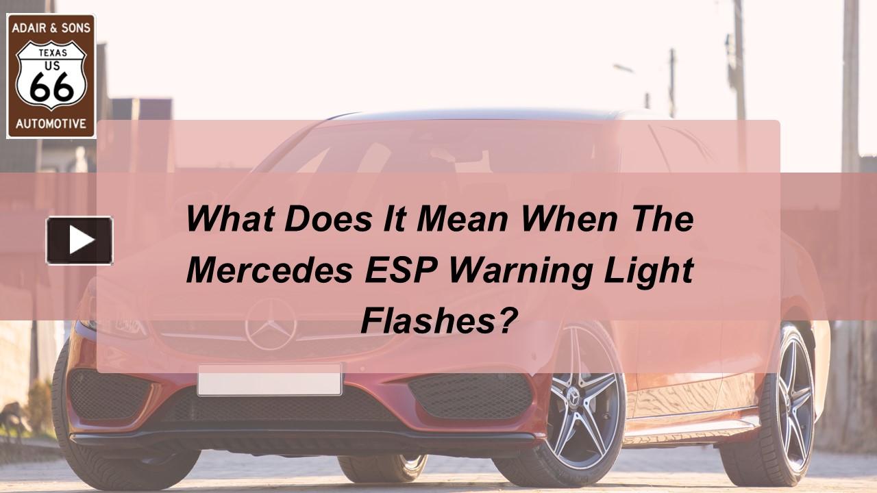PPT – What Does It Mean When The Mercedes ESP Warning Light Flashes ...