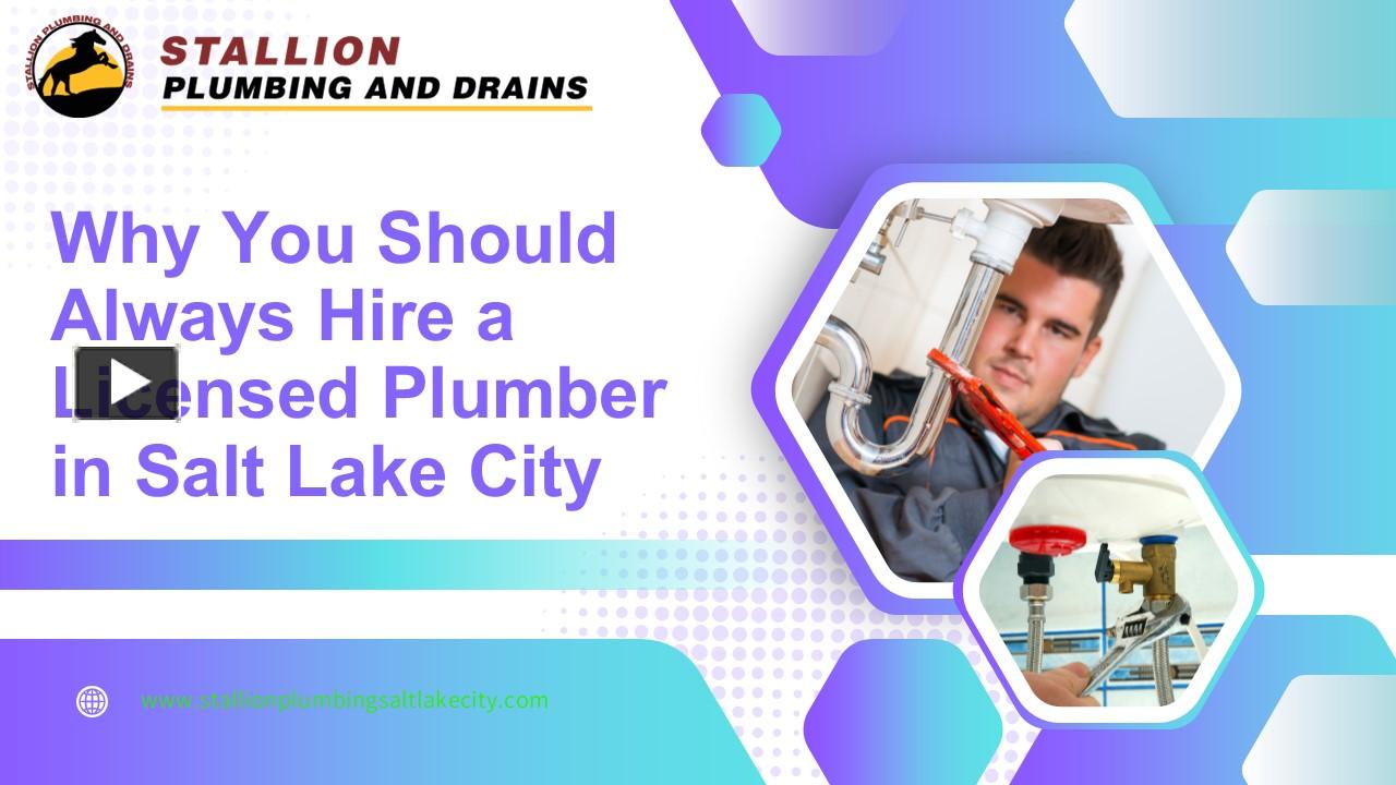 PPT – Why You Should Always Hire a Licensed Plumber in Salt Lake City ...