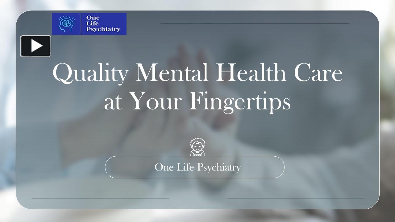 PPT – Quality Mental Health Care at Your Fingertips PowerPoint ...