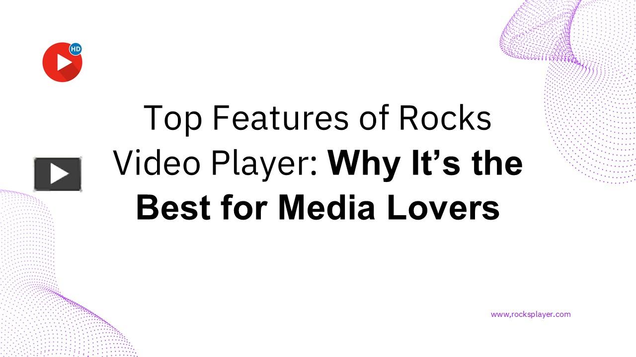 Top Features of Rocks Video Player: Why It’s the Best for Media Lovers ...