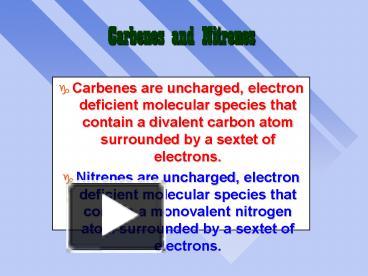 Carbenes and Nitrenes presentation | free to view